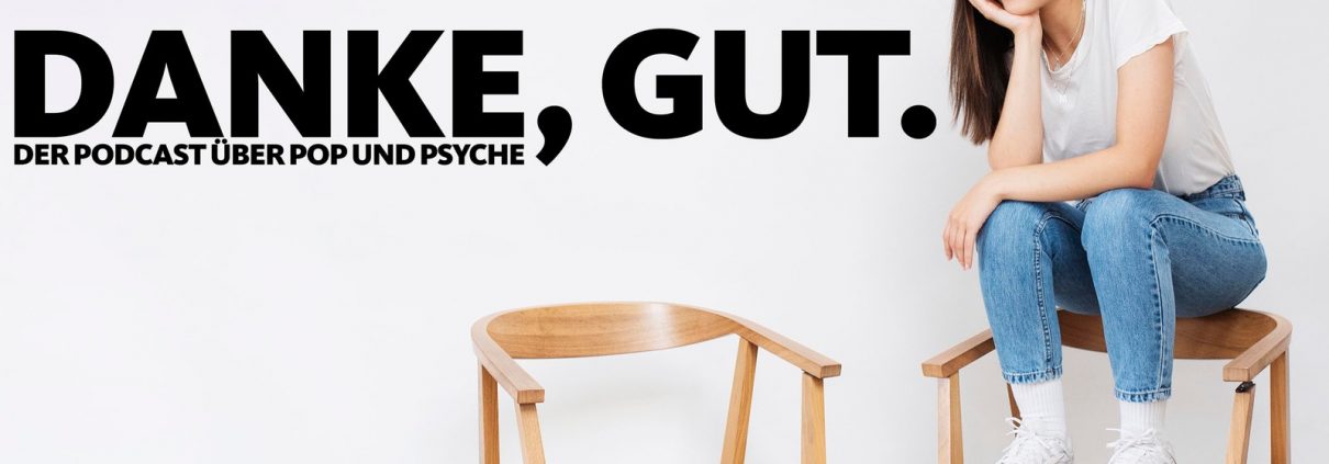 Danke, gut. Der Podcast über Pop und Psyche 18.03.2021 - Stephanie Cuff